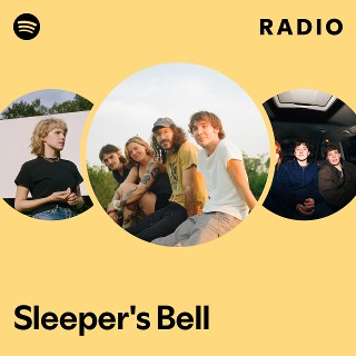 Sleeper's Bell Radio - playlist by Spotify | Spotify