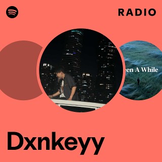 Dxnkeyy Radio - playlist by Spotify | Spotify