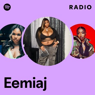 Eemiaj Radio - playlist by Spotify | Spotify