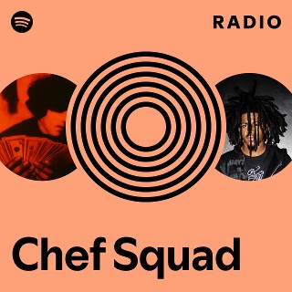 Chef Squad Radio | Spotify Playlist