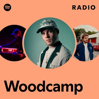 Woodcamp Radio - playlist by Spotify | Spotify