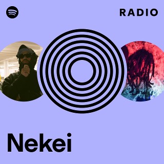 Nekei Radio - playlist by Spotify | Spotify