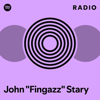 John "Fingazz" Stary Radio | Spotify Playlist