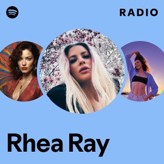 Rhea Ray Radio - playlist by Spotify | Spotify