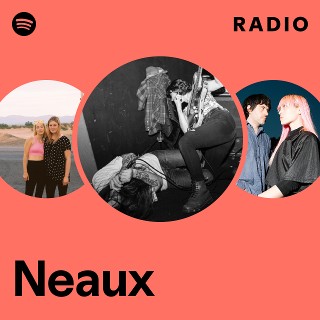 Neaux Radio - playlist by Spotify | Spotify