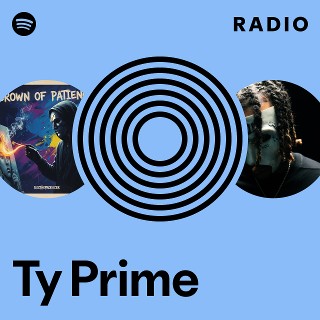 Ty Prime Radio | Spotify Playlist