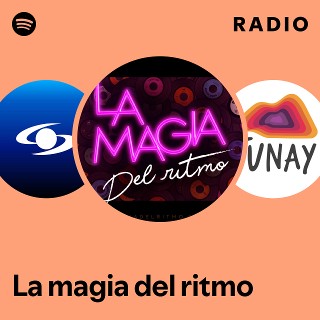 La magia del ritmo Radio | Spotify Playlist