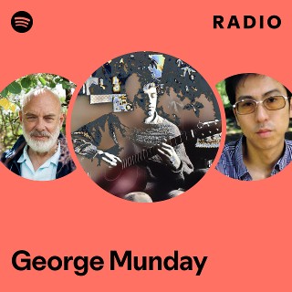 George Munday Radio - playlist by Spotify | Spotify