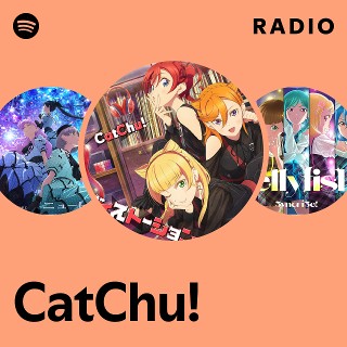 CatChu! Radio | Spotify Playlist