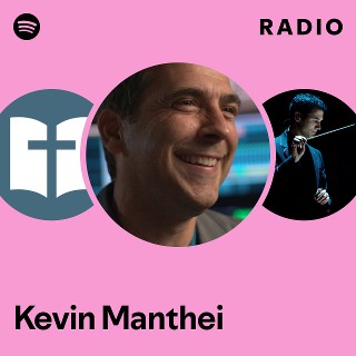 Kevin Manthei Radio - playlist by Spotify | Spotify