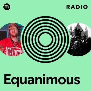 Equanimous Radio | Spotify Playlist