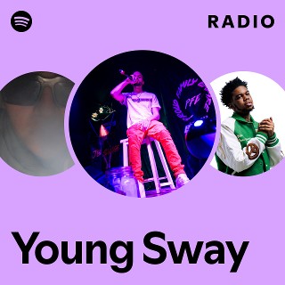 Young Sway Radio - playlist by Spotify | Spotify