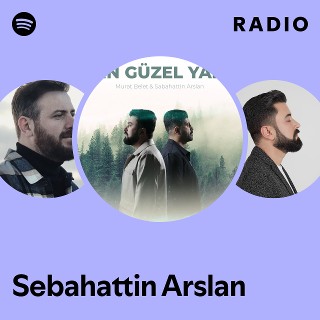 Sebahattin Arslan Radio - playlist by Spotify | Spotify