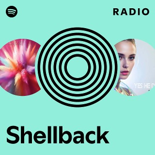 Shellback Radio - playlist by Spotify | Spotify