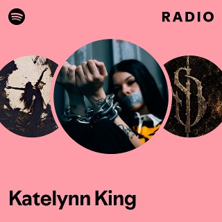 Katelynn King Radio | Spotify Playlist