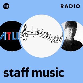staff music Radio | Spotify Playlist