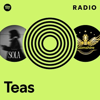 Teas Radio | Spotify Playlist