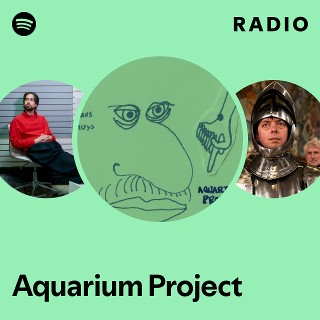 Aquarium Project Radio - playlist by Spotify | Spotify