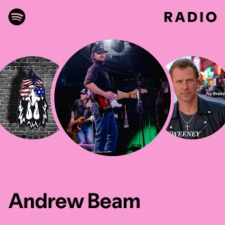 Andrew Beam Radio - playlist by Spotify | Spotify