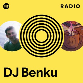 DJ Benku Radio | Spotify Playlist