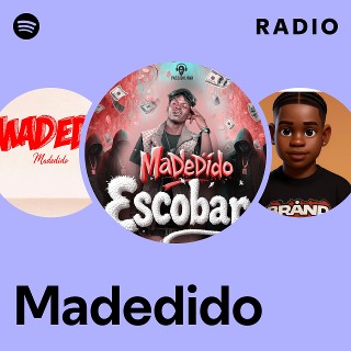 Madedido Radio - playlist by Spotify | Spotify