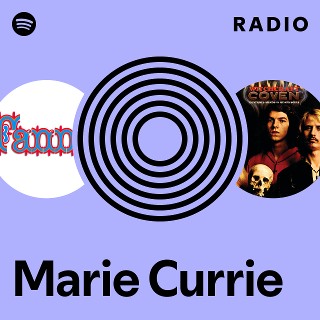 Marie Currie Radio - playlist by Spotify | Spotify
