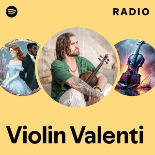 Violin Valenti Radio | Spotify Playlist