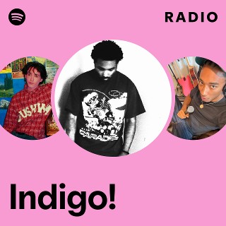 Indigo! Radio | Spotify Playlist