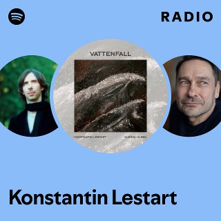 Konstantin Lestart Radio - playlist by Spotify | Spotify