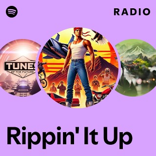 Rippin' It Up Radio | Spotify Playlist