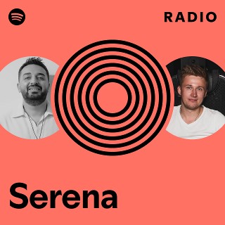 Serena Radio - playlist by Spotify | Spotify