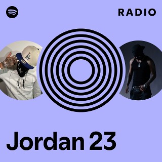Jordan 23 Radio | Spotify Playlist
