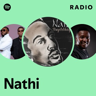 Nathi Radio | Spotify Playlist