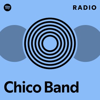 Chico Band Radio | Spotify Playlist