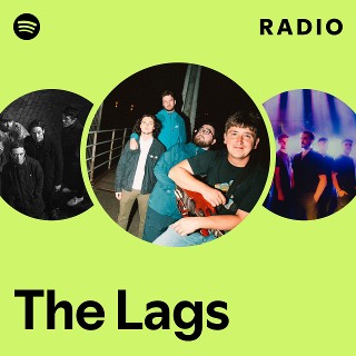 The Lags Radio - playlist by Spotify | Spotify