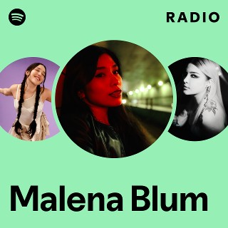 Malena Blum Radio | Spotify Playlist