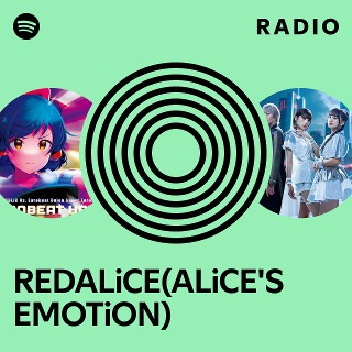 REDALiCE(ALiCE'S EMOTiON) Radio - playlist by Spotify | Spotify