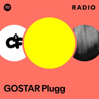 GOSTAR Plugg Radio | Spotify Playlist