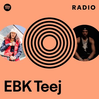 EBK Teej Radio | Spotify Playlist