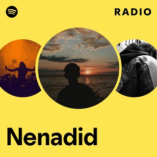 Nenadid Radio - playlist by Spotify | Spotify