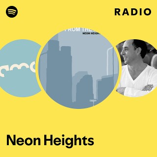 Neon Heights Radio | Spotify Playlist