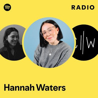 Hannah Waters Radio | Spotify Playlist