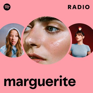 marguerite Radio | Spotify Playlist