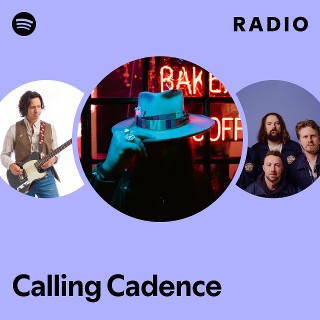 Calling Cadence Radio | Spotify Playlist