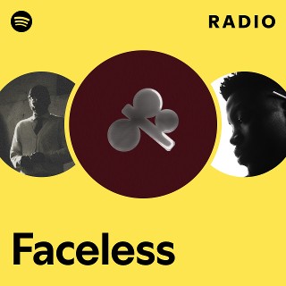 Faceless Radio - playlist by Spotify | Spotify