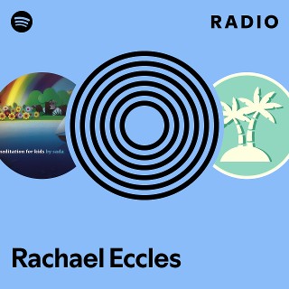 Rachael Eccles Radio | Spotify Playlist