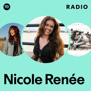 Nicole Renée Radio | Spotify Playlist