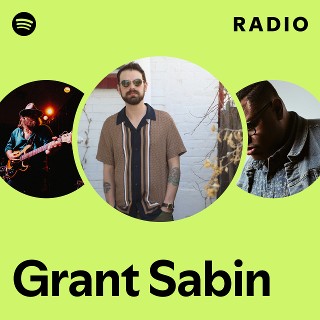 Grant Sabin Radio | Spotify Playlist