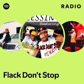 Flack Don't Stop Radio - playlist by Spotify | Spotify