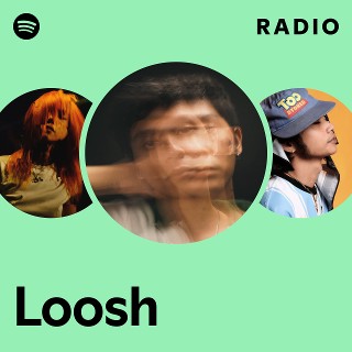 Loosh Radio - playlist by Spotify | Spotify